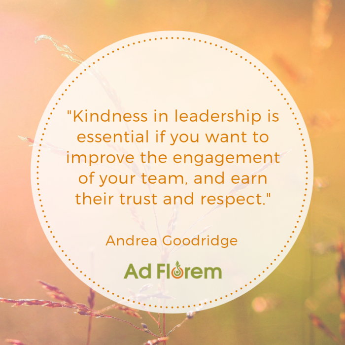 Kindness in Leadership - Ad Florem by Andrea Goodridge